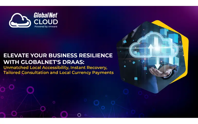GlobalNet | ELEVATE YOUR BUSINESS RESILIENCE WITH GLOBALNET'S DRAAS ...
