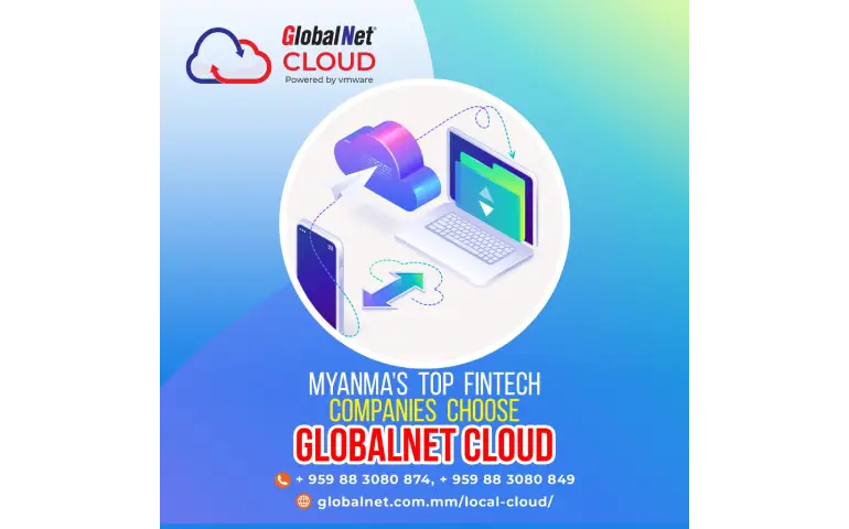 GlobalNet | 𝐌𝐲𝐚𝐧𝐦𝐚'𝐬 𝐓𝐨𝐩 𝐅𝐢𝐧𝐭𝐞𝐜𝐡 𝐜𝐨𝐦𝐩𝐚𝐧𝐢𝐞𝐬 𝐜𝐡𝐨𝐨𝐬𝐞 𝐆𝐥𝐨𝐛𝐚𝐥𝐍𝐞𝐭 𝐂𝐥𝐨𝐮𝐝 - GlobalNet